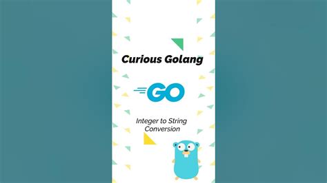Curious Golang Integer To String Conversion Golang Coding