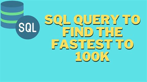 Sql Query To Find Fastest To 100k Sales Youtube