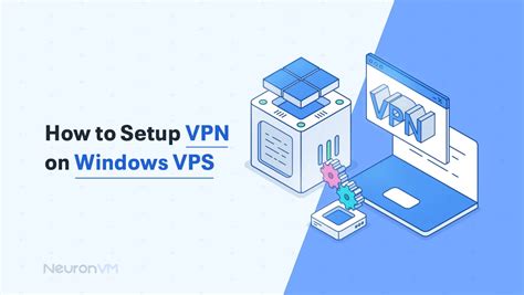 How To Setup VPN On Windows VPS NeuronVM