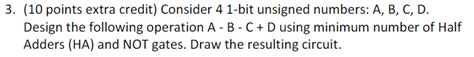 solved 10 points extra credit consider 4 1 bit unsigned