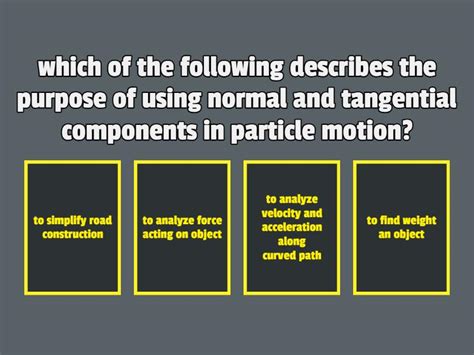 Tangential And Normal Acceleration Quiz