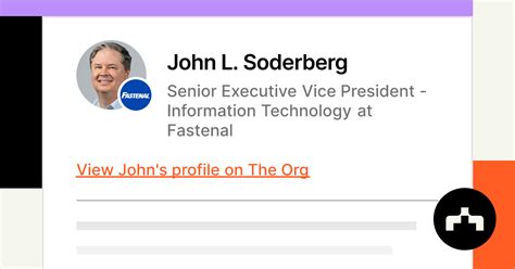 John L Soderberg Senior Executive Vice President Information Technology At Fastenal The Org
