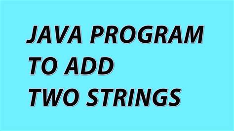 Java Program To Add Two Strings Java Programs With Solutions String Programs In Java Youtube