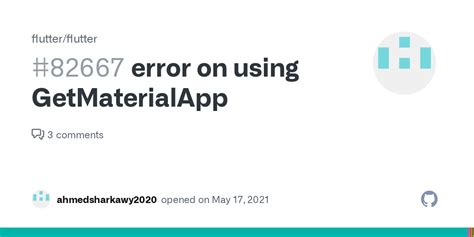 error on using getmaterialapp · issue 82667 · flutter flutter · github