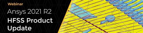 Cập Nhật Ansys Hfss 2021 R2