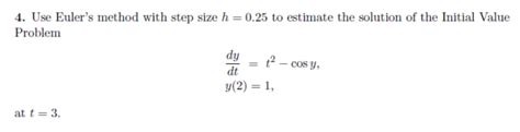 Use Euler S Method With Step Size H To Chegg