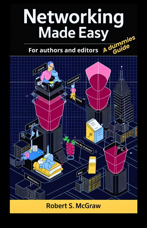 Networking Made Easy For Authors And Editors A Dummies Guide Ebook By