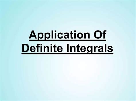 improper integrals and application of integration pptx