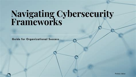 Navigating Security Frameworks A Guide For Organizational Success