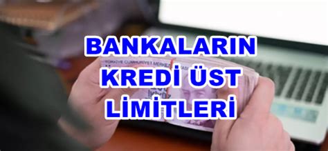 Bankalar N Kredi St Limitleri En Y Ksek Kredi Veren Bankalar Kredi Doktoru