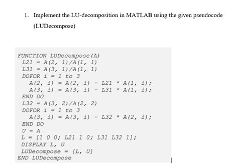 Solved 1 Implement The Lu Decomposition In Matlab Using The