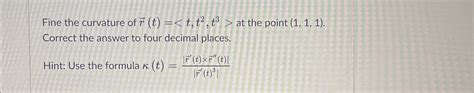 solved fine the curvature of vec r t ﻿at the point