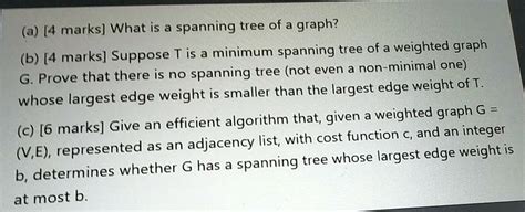 Solved A 4 Marks What Is A Spanning Tree Of A Graph B 4 Marks