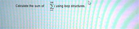Using Matlabcalculate The Sum Of ∑i1100 I Using Loop Structures Calculate The Sum Of ∑i