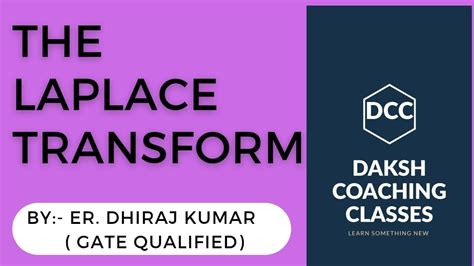 The Laplace Transform L 5 First Shifting Theorem And Unit Step Function Dhiraj Sir Youtube