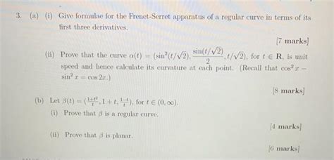 Solved A I Give Formulae For The Frenet Serret Apparatus Chegg