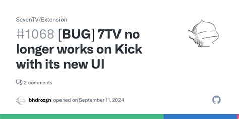 Bug 7tv No Longer Works On Kick With Its New Ui · Issue 1068 · Seventvextension · Github