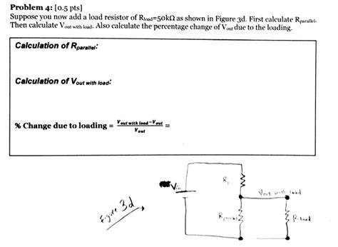Solved Suppose You Now Add A Load Resistor Of R Load 50kohm Chegg Com
