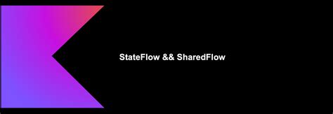 stateflow and sharedflow in kotlin by zouhair zghiba medium