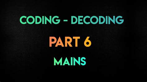 Part 6 Mains Coding Decoding Youtube