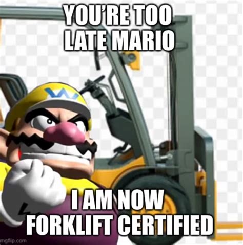 Wario Becomes Forklift Certified Memes Imgflip