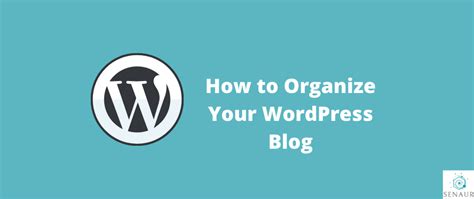 How To Organize Your WordPress Blog