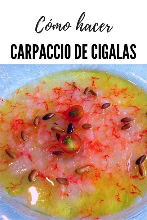 Carpaccio De Cigalas La Cocina De Lila Recetas De Cocina Fáciles Verduras Recetas De Cocina