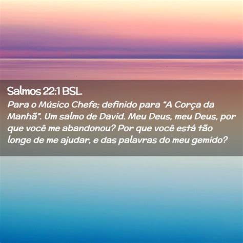 Salmos 22 1 Bsl Para O Músico Chefe Definido Para “a Corça