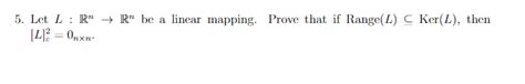 solved 5 let l rn→rn be a linear mapping prove that if