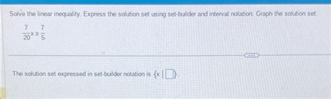 Solved Solve The Linear Inequality Express The Solution Set