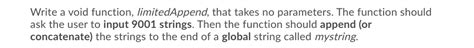 Solved Write A Void Function Limitedappend That Takes No