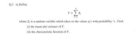 solved q 1 a define y ∑i 13xt where xi is a random variable