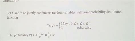 solved let x and y be jointly continuous random variables