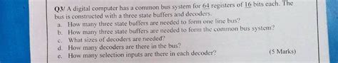 Solved Q3 A Digital Computer Has A Common Bus System For 64 Registers