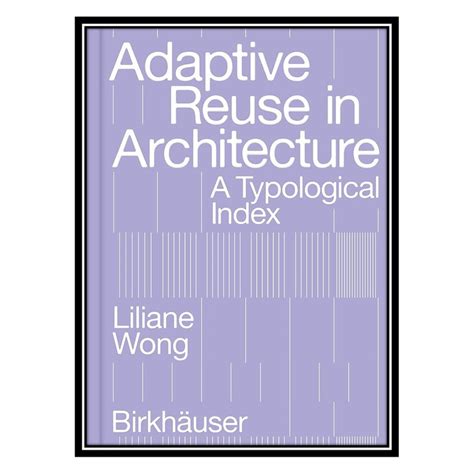 قیمت و خرید کتاب Adaptive Reuse In Architecture A Typological Index اثر Liliane Wong انتشارات
