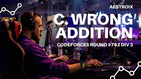 C Wrong Addition Codeforces Round 762 Div 3 Karmanya An