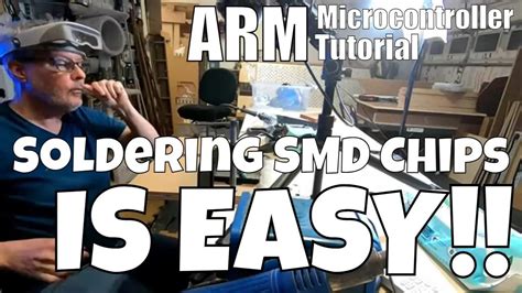 9 Arm Microcontroller Tutorial Solder Smd Chips Like A Boss