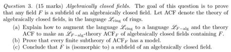 Solved Question 3 15 Marks Algebraically Closed Fields