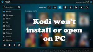 Kodi Won T Install Or Open On PC Fixed