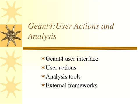 Geant4user Actions And Analysis Ppt Download
