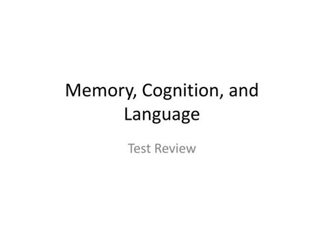 Ppt Memory Cognition And Language Powerpoint Presentation Free