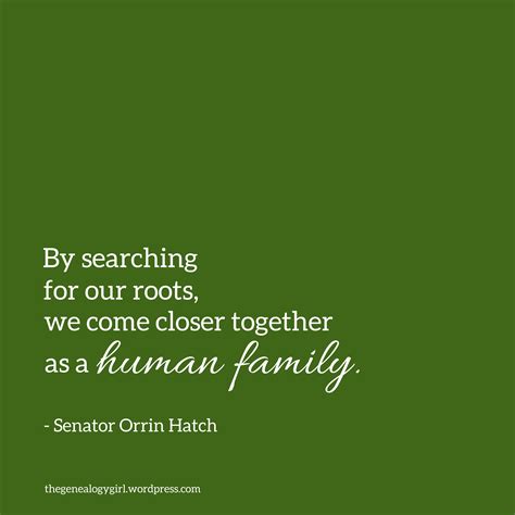 Orrin Hatch Quote The Genealogy Girl
