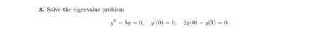Solved 3 Solve The Eigenvalue Problem