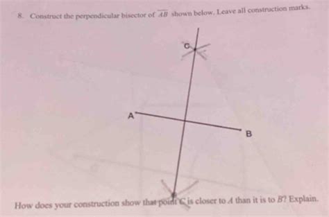Construct The Perpendicular Bisector Of Overline AB Shown Below Leave All Construction Math