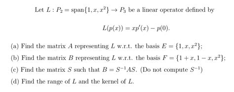 solved let l p2 span{1 x x2} p3 be a linear operator
