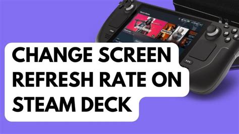 How To Change Screen Refresh Rate On Steam Deck The Droid Guy