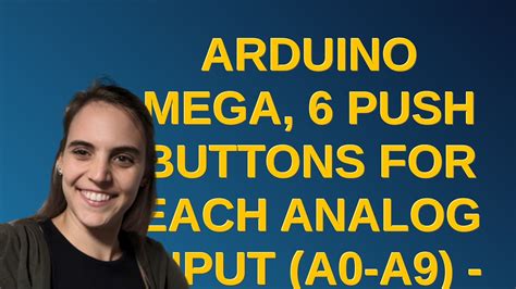 Arduino Arduino Mega 6 Push Buttons For Each Analog Input A0 A9 Closing One Results In