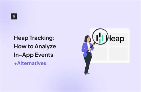 Heap Tracking How To Analyze In App Events Alternatives