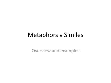metaphors v similes overview and examples ppt download