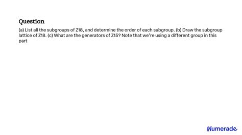 solved a list all the subgroups of z18 and determine the order of